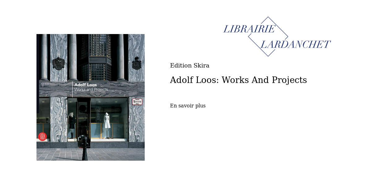 Adolf Loos: Works And Projects
