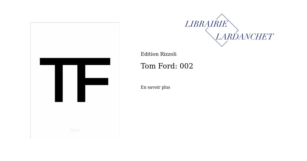Tom Ford: 002 | Librairie Lardanchet Paris