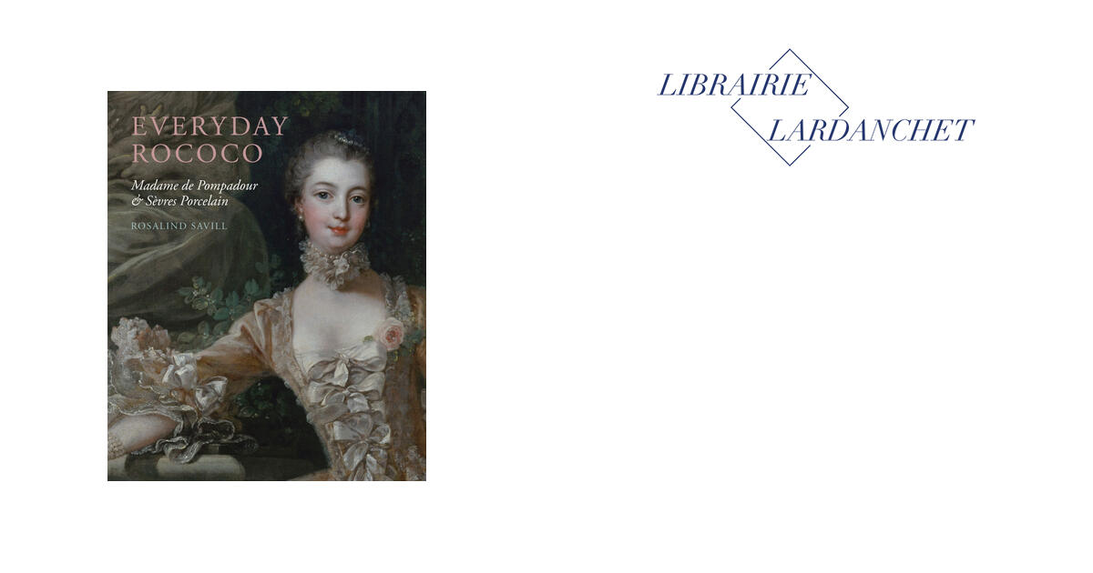 Everyday Rococo Madame De Pompadour & Sèvres Porcelain | Librairie ...