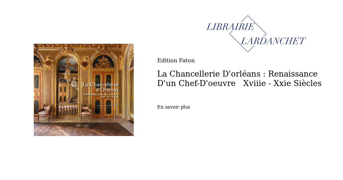 La Chancellerie D'orléans : Renaissance D'un Chef-D'oeuvre Xviiie ...
