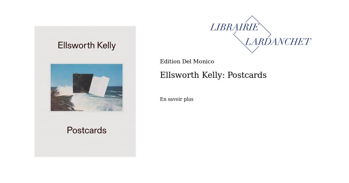 Ellsworth Kelly: Postcards | Librairie Lardanchet Paris