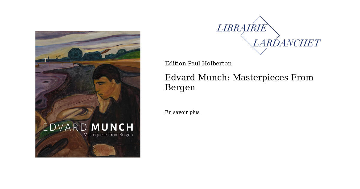 Edvard Munch: Masterpieces From Bergen | Librairie Lardanchet Paris