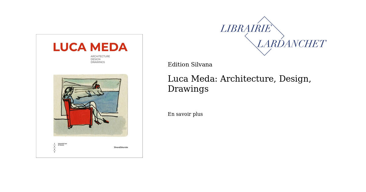 Luca Meda: Architecture, Design, Drawings | Librairie Lardanchet Paris