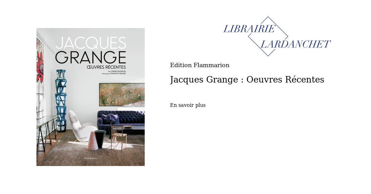 Jacques Grange : Oeuvres Récentes