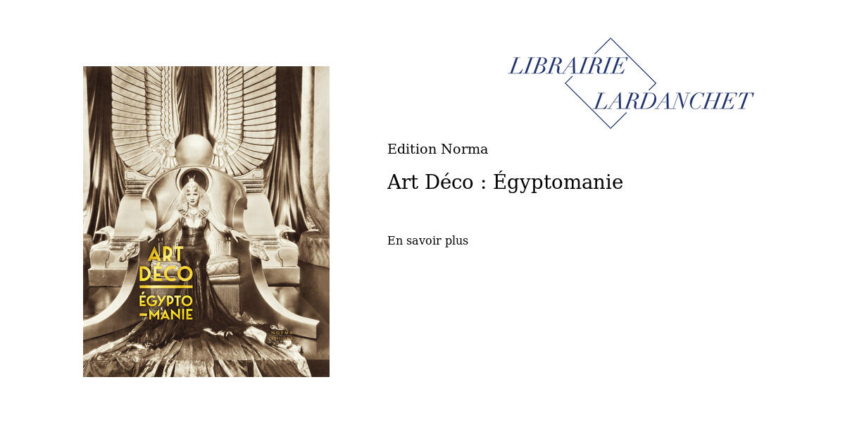 Art Déco : Égyptomanie | Librairie Lardanchet Paris