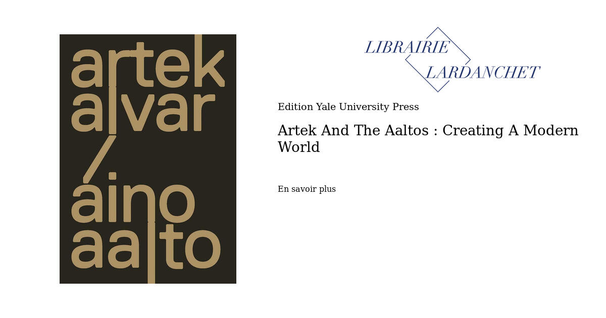 Artek And The Aaltos : Creating A Modern World | Librairie Lardanchet Paris