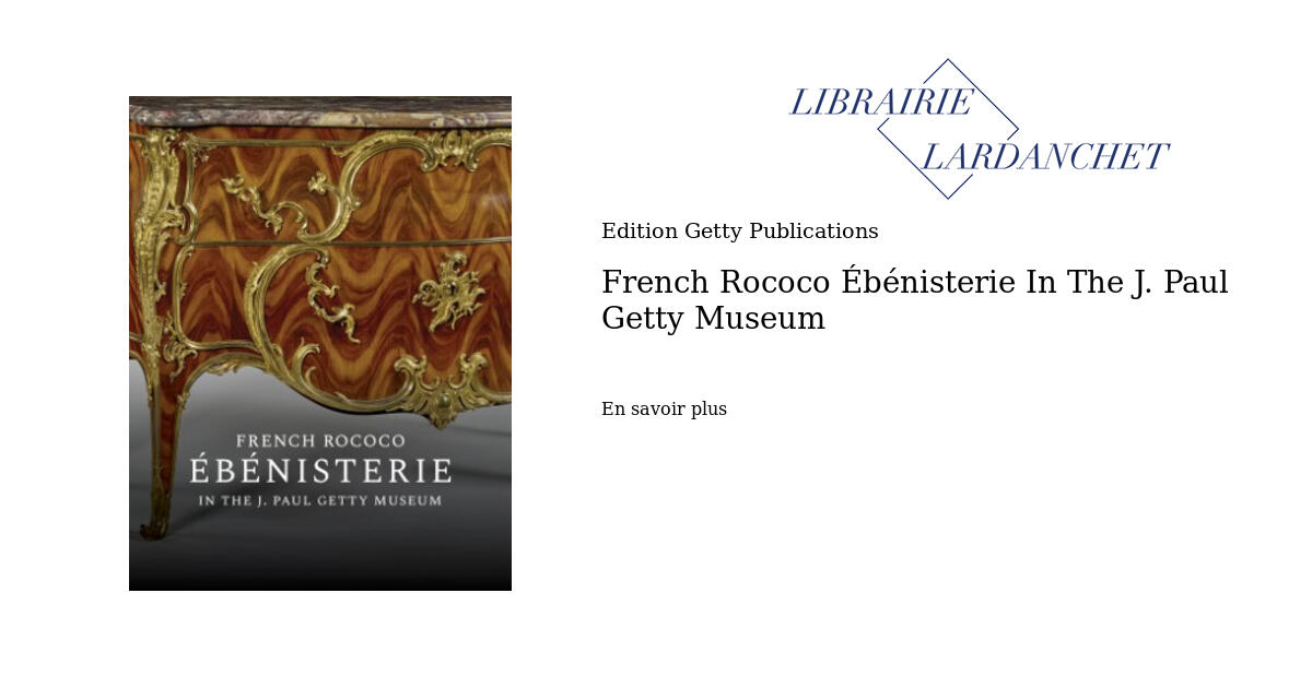 French Rococo Ébénisterie In The J. Paul Getty Museum | Librairie ...