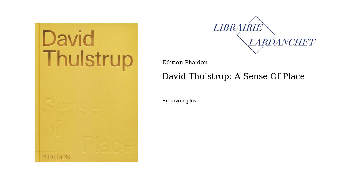 David Thulstrup: A Sense Of Place | Librairie Lardanchet Paris