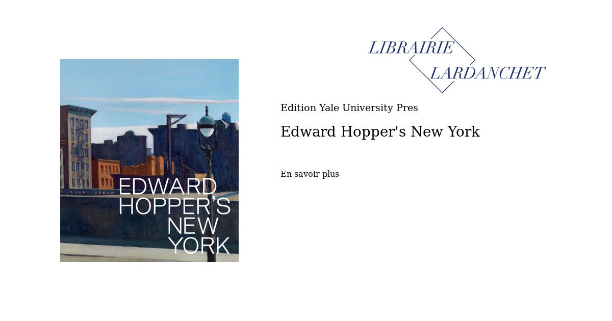 Edward Hopper's New York | Librairie Lardanchet Paris
