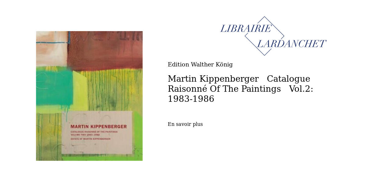 Martin Kippenberger Catalogue Raisonné Of The Paintings Vol.2: 1983 ...