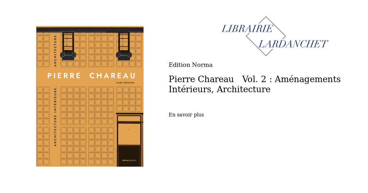 Pierre Chareau Vol. 2 : Aménagements Intérieurs, Architecture