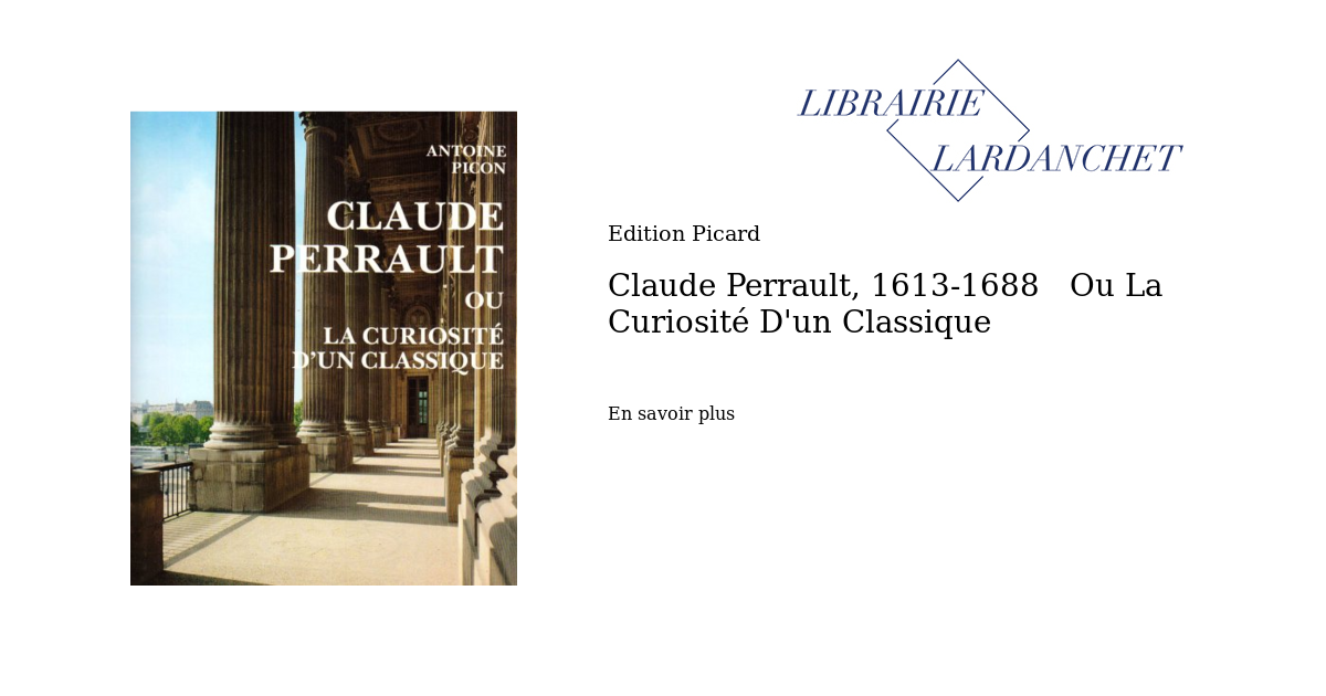 Claude Perrault, 1613-1688 Ou La Curiosité D'un Classique | Librairie ...