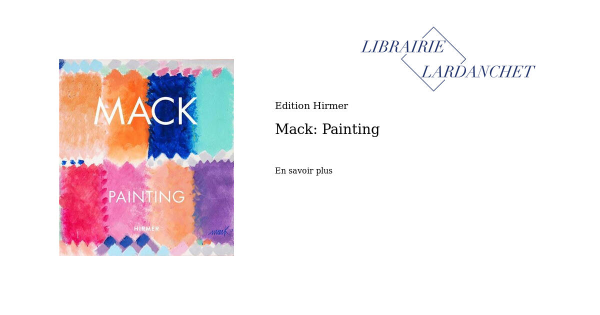 Mack: Painting | Librairie Lardanchet Paris