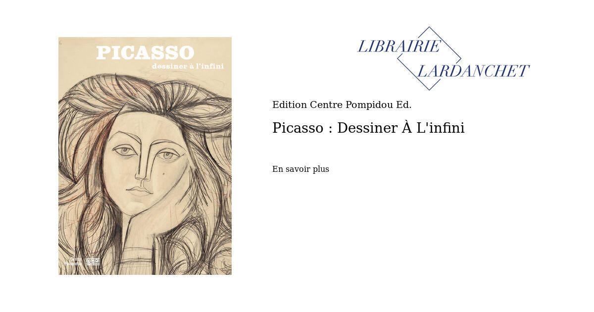 Picasso : Dessiner À L'infini | Librairie Lardanchet Paris