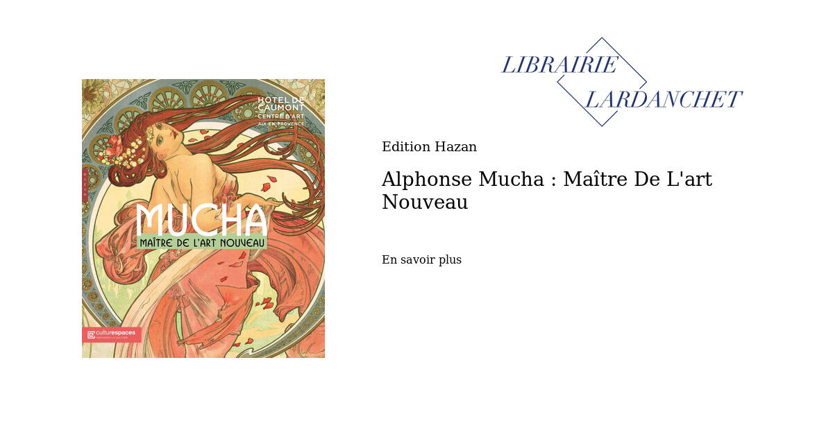 Alphonse Mucha : Maître De L'art Nouveau | Librairie Lardanchet Paris