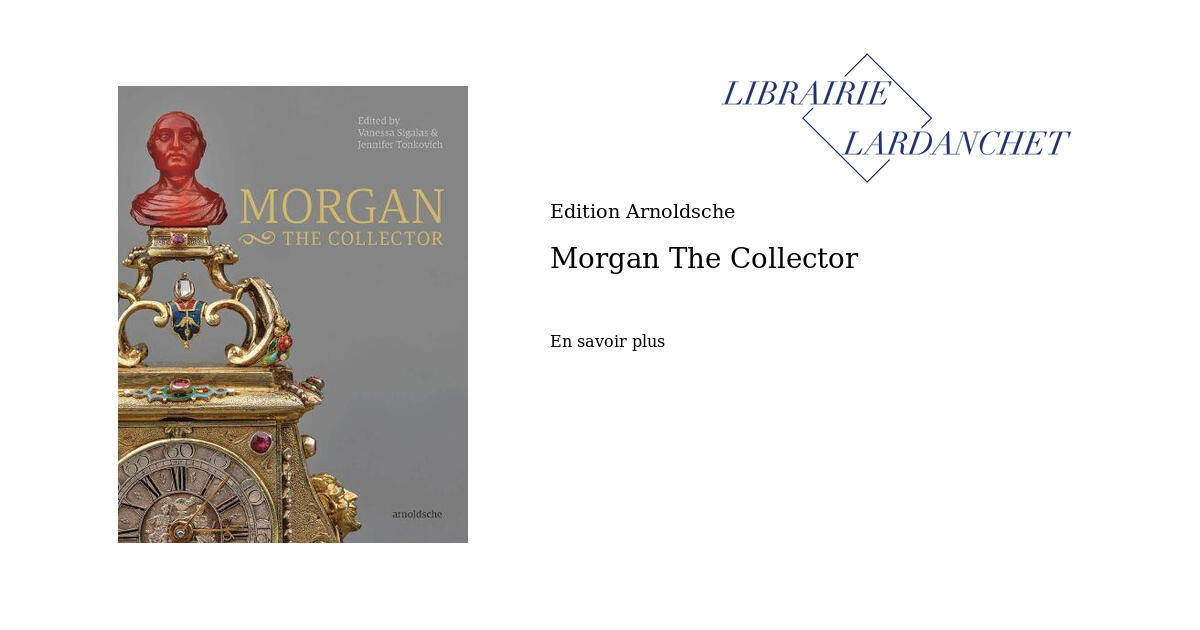 Morgan The Collector | Librairie Lardanchet Paris