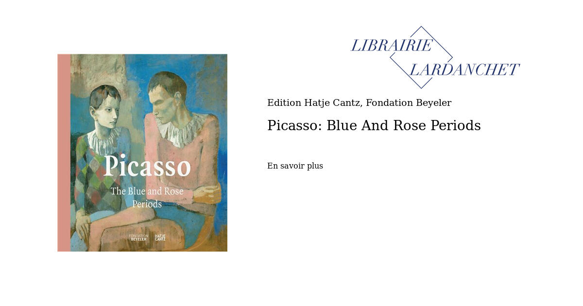 Picasso: Blue And Rose Periods | Librairie Lardanchet Paris