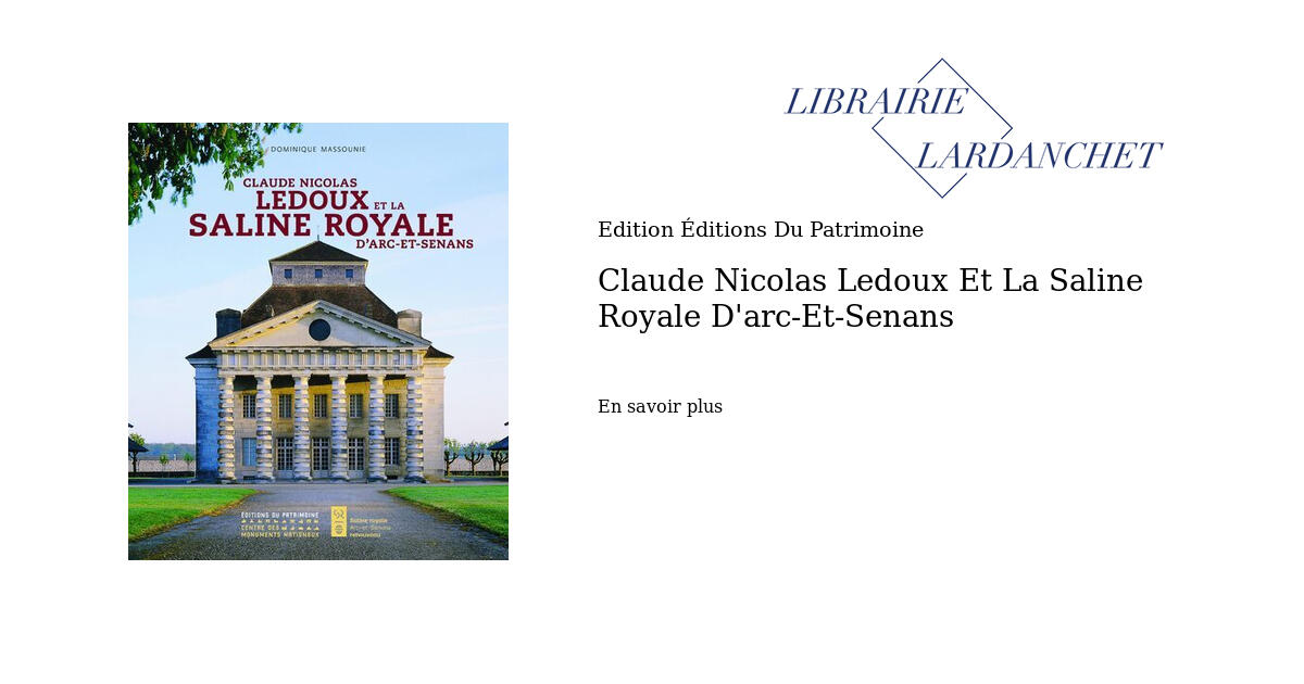 Claude Nicolas Ledoux Et La Saline Royale D'arc-Et-Senans