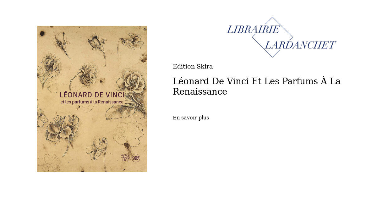 Léonard De Vinci Et Les Parfums À La Renaissance | Librairie Lardanchet ...