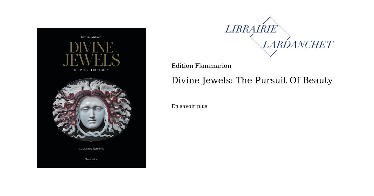 Divine Jewels: The Pursuit Of Beauty | Librairie Lardanchet Paris