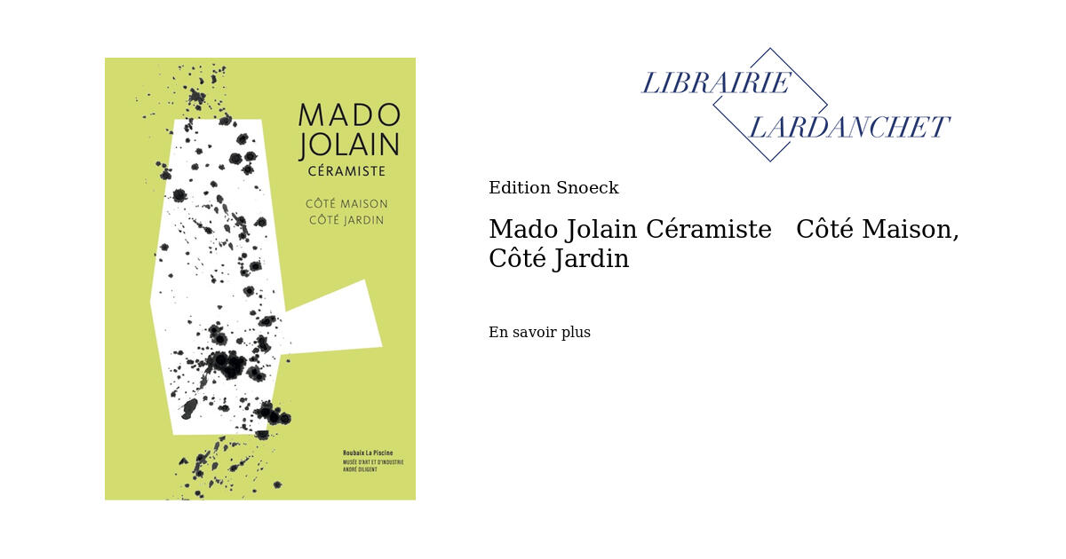 Mado Jolain Céramiste Côté Maison, Côté Jardin | Librairie Lardanchet Paris