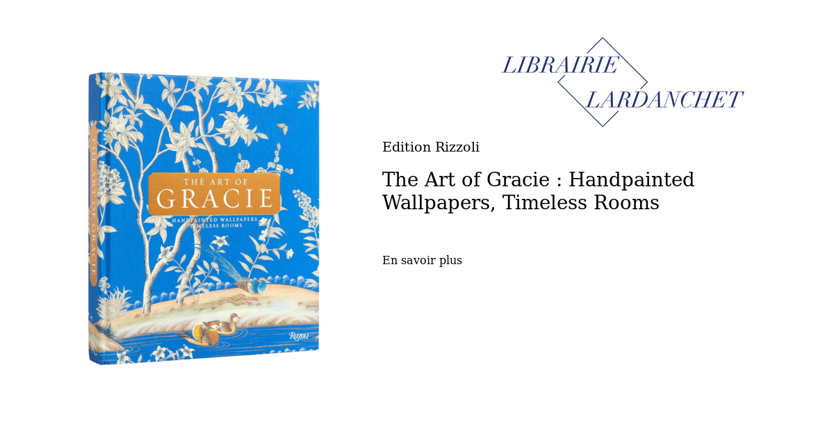 The Art of Gracie : Handpainted Wallpapers, Timeless Rooms | Librairie ...