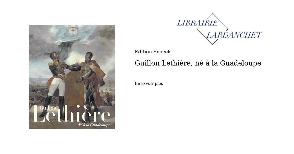 Guillon Lethière, né à la Guadeloupe | Librairie Lardanchet Paris