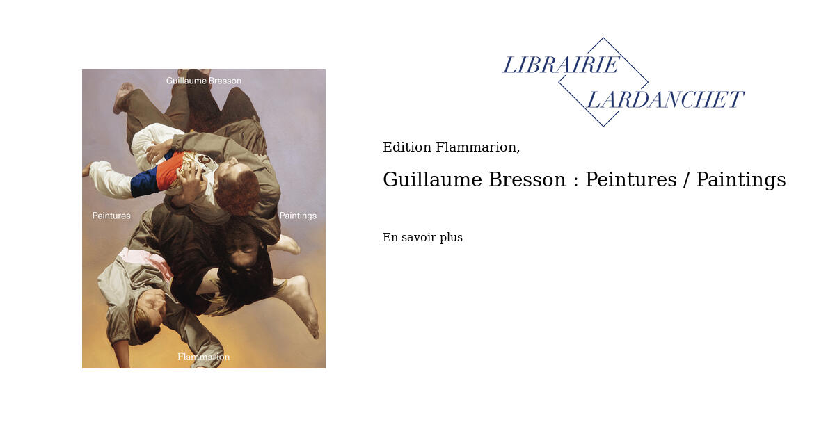 Guillaume Bresson : Peintures / Paintings | Librairie Lardanchet Paris