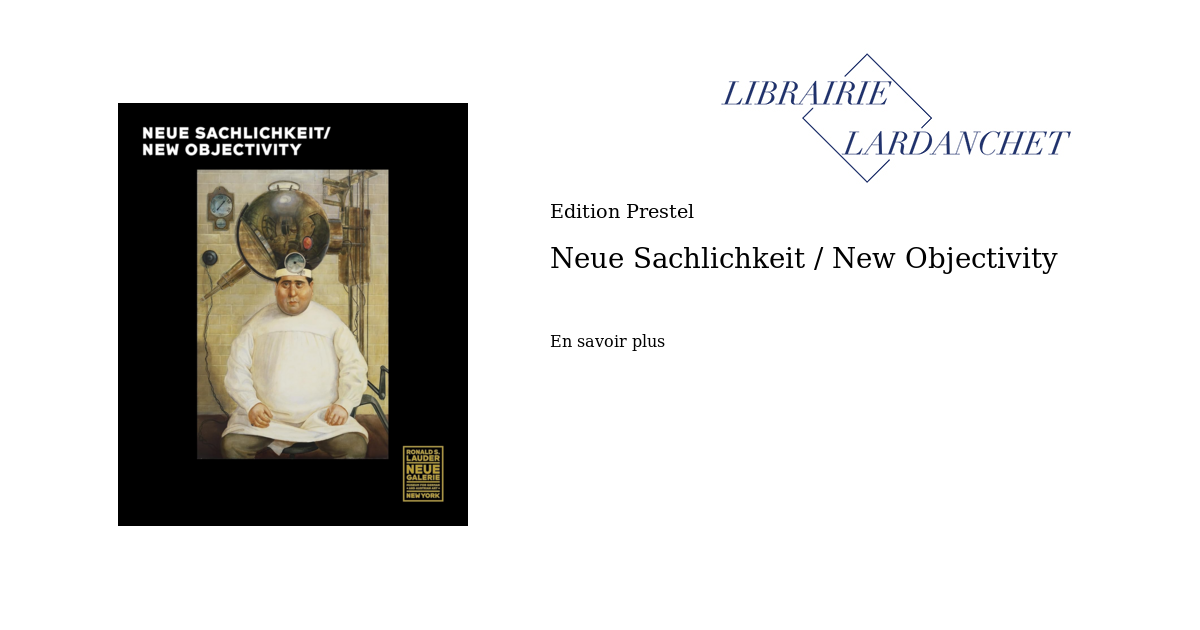 Neue Sachlichkeit / New Objectivity | Librairie Lardanchet Paris