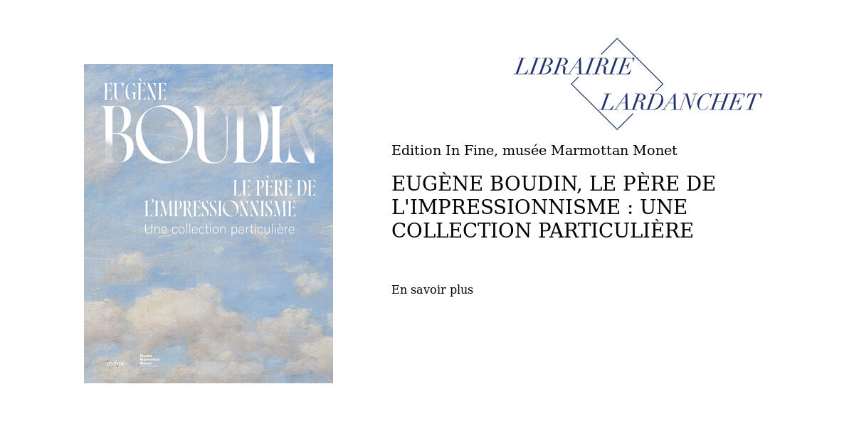 EUGÈNE BOUDIN, LE PÈRE DE L'IMPRESSIONNISME : UNE COLLECTION PARTICULIÈRE | Librairie Lardanchet ...