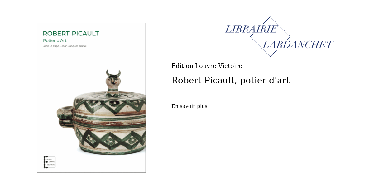 Robert Picault, potier d'art | Librairie Lardanchet Paris