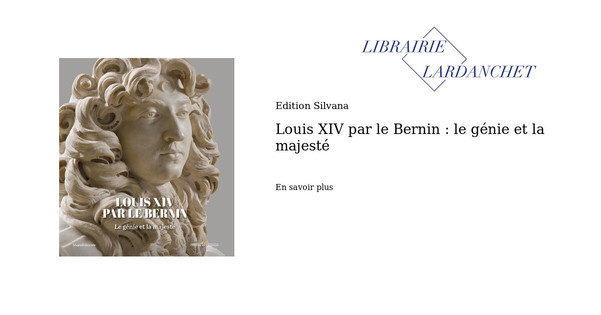 Louis XIV par le Bernin : le génie et la majesté
