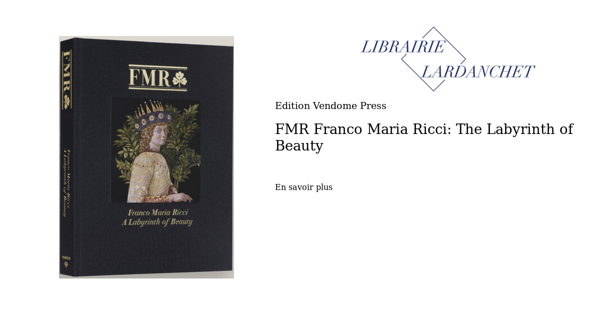 FMR Franco Maria Ricci: The Labyrinth of Beauty | Librairie Lardanchet ...