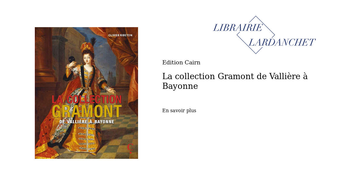 La collection Gramont de Vallière à Bayonne
