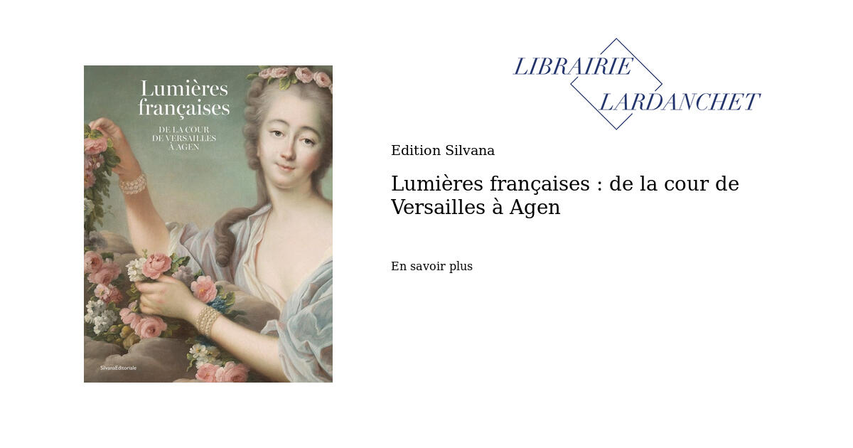 Lumières françaises : de la cour de Versailles à Agen | Librairie ...