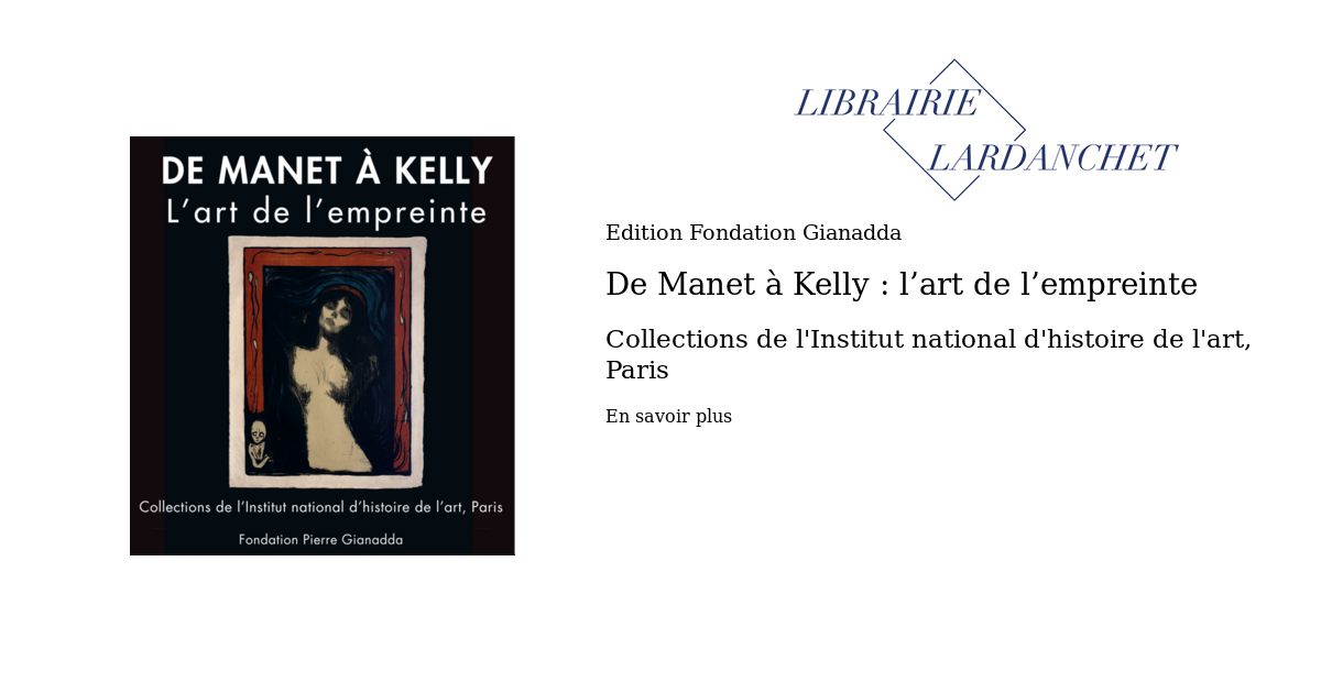 De Manet à Kelly : l’art de l’empreinte