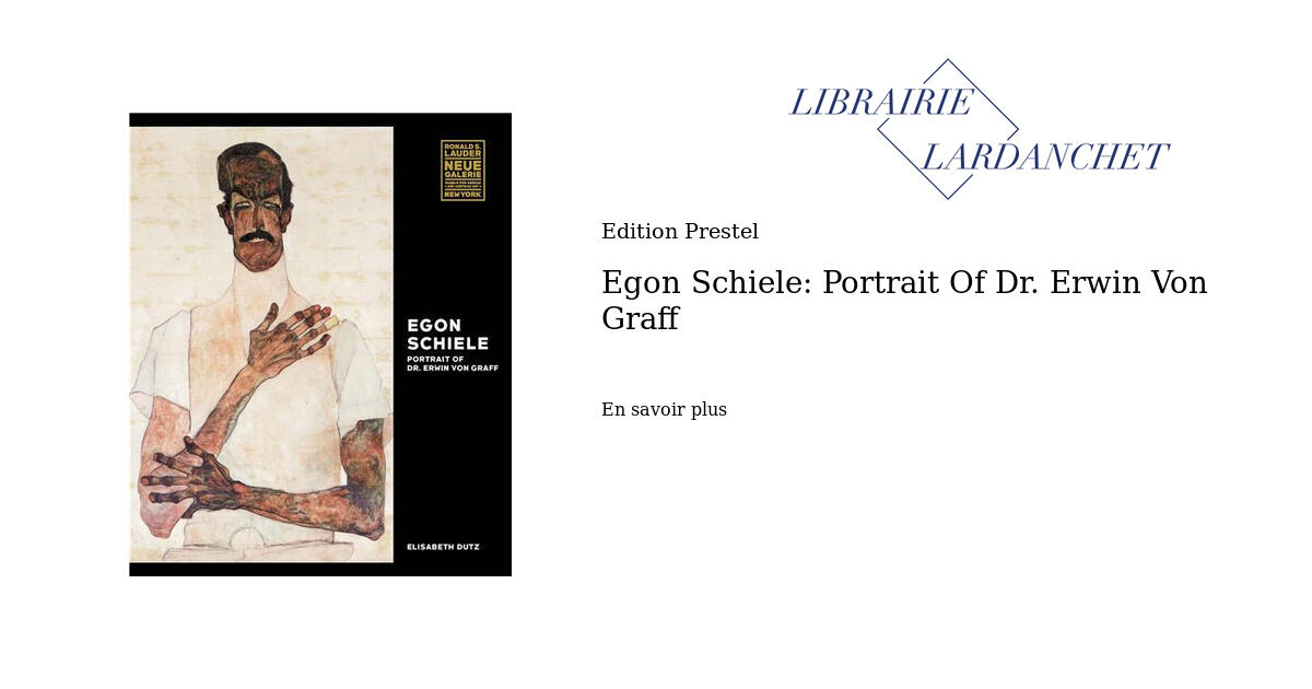 Egon Schiele: Portrait Of Dr. Erwin Von Graff